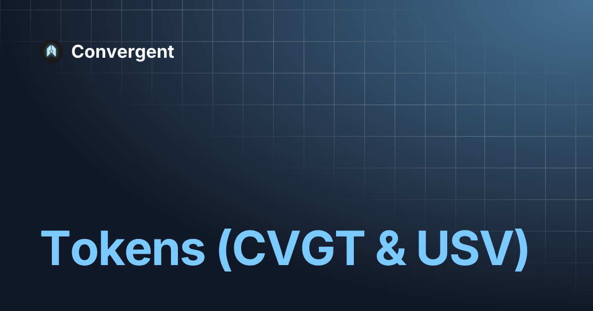 Tokens (CVGT & USV) | Convergent